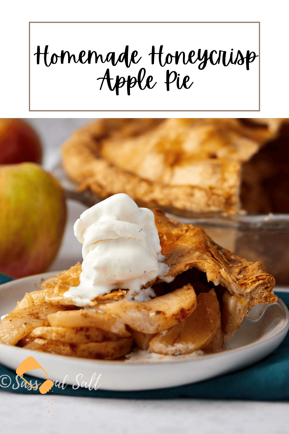 Honeycrisp Apple Pie (Easy Homemade Recipe) - Sass and Salt